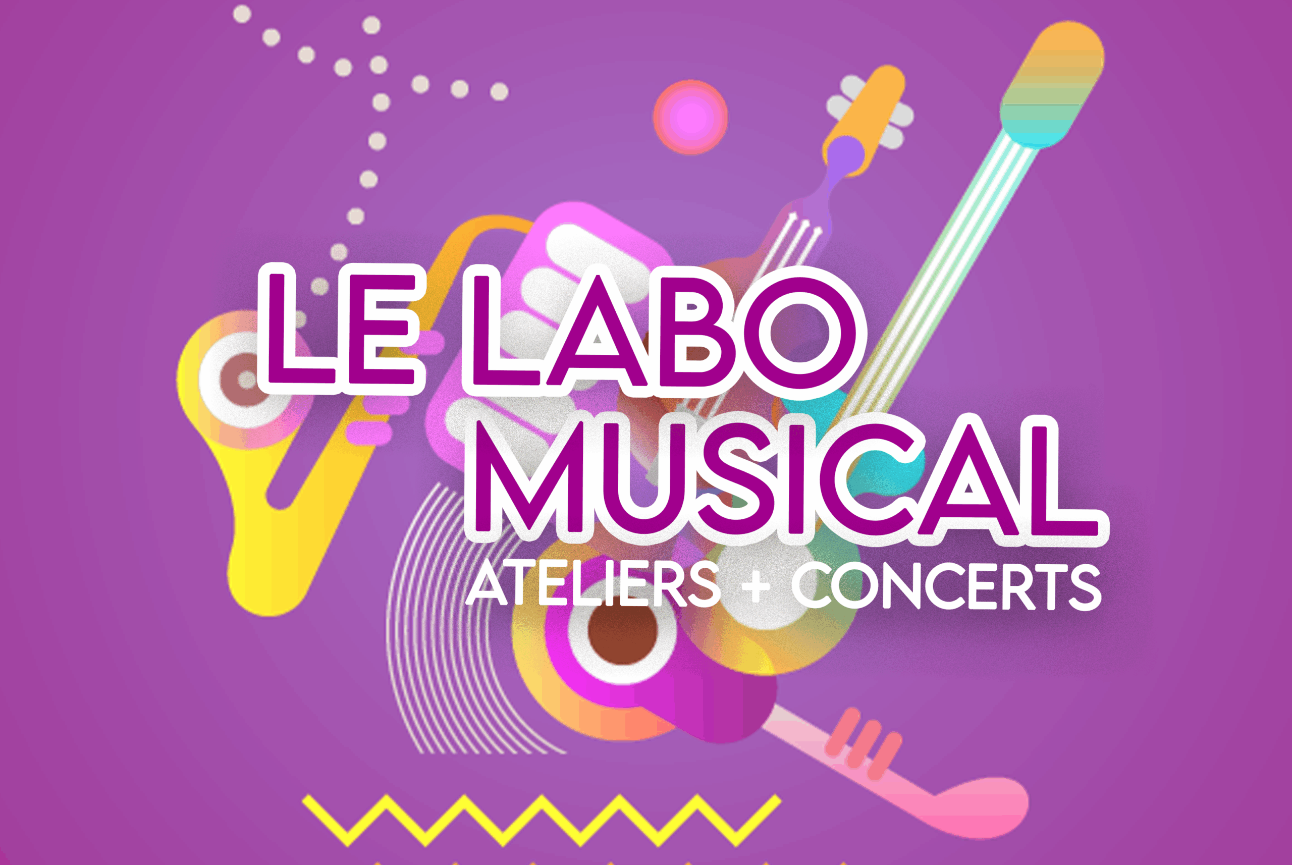 LE LABO MUSICAL : ateliers + concerts - Le Plan
